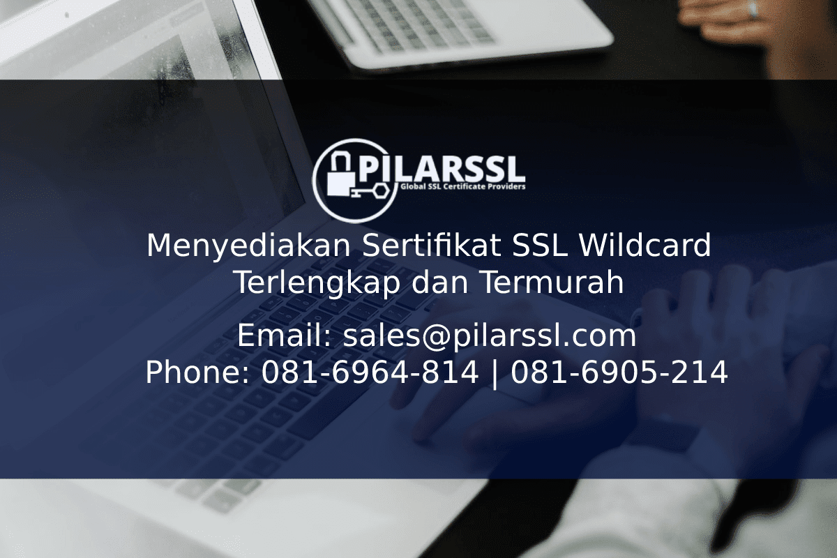 Jual Sertifikat SSL Wildcard | Jual Wilcard SSL | Pilar SSL Solution