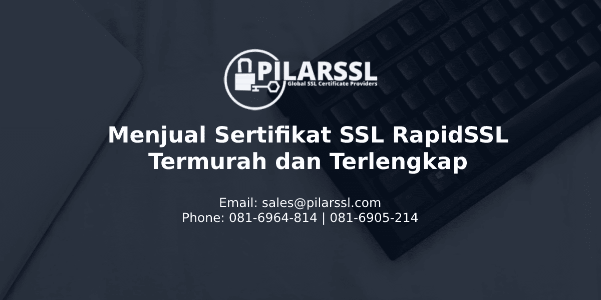 Jual RapidSSL Certificates Indonesia | Pilar SSL Solution